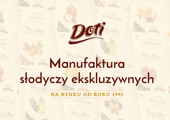 Manufaktura Doti - czyli jak kusić łasuchów Rodzinna firma z rozmachem ...